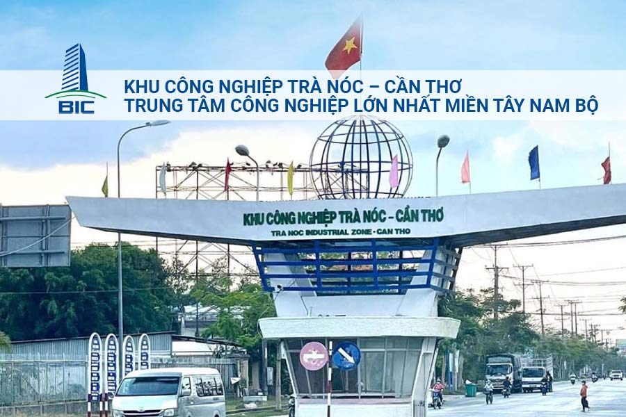 KCN Trà Nóc – Cần Thơ: Trung Tâm Công Nghiệp Lớn Nhất Miền Tây Nam Bộ